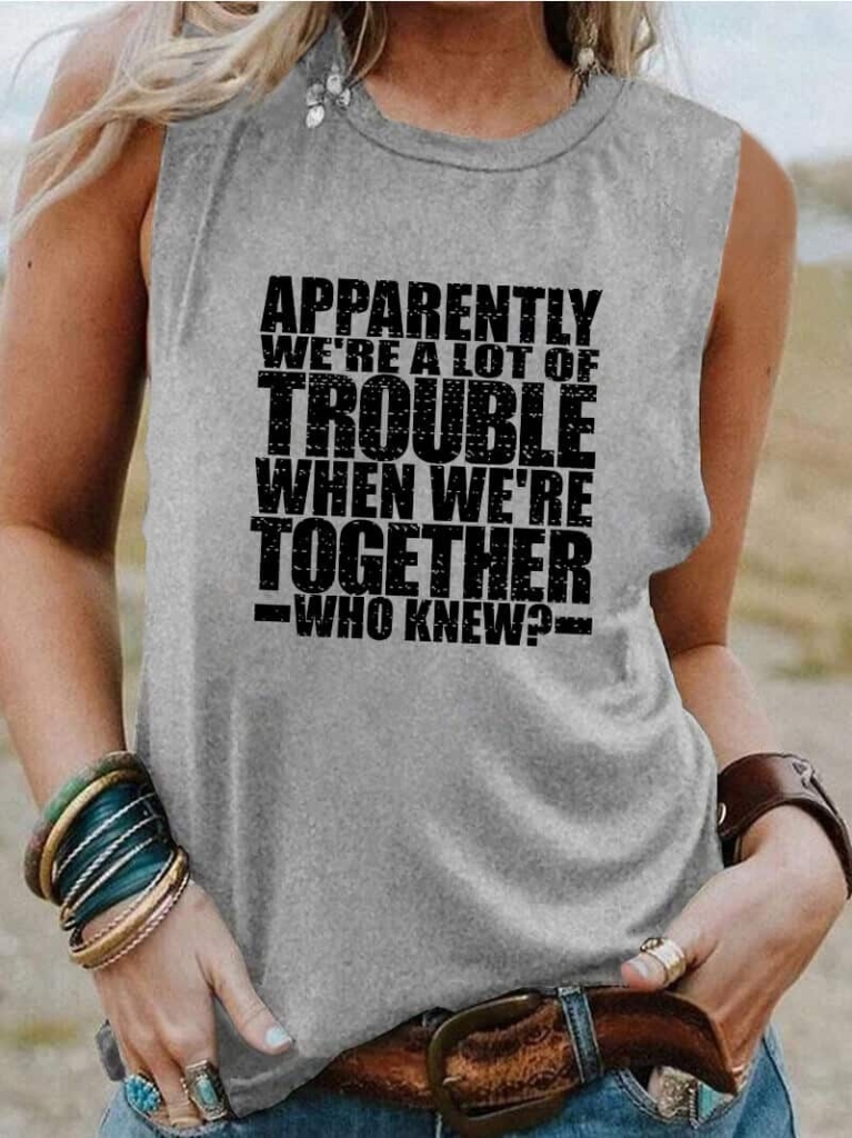Toperth Apparently We're A Lot Of Trouble Tank Top – Toperth
