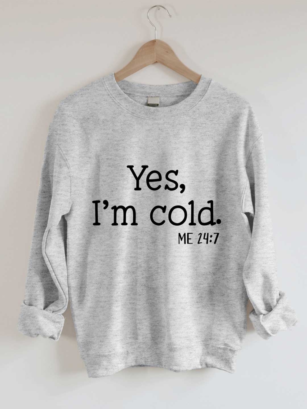 Toperth Yes I Am Cold Sweatshirt – Toperth