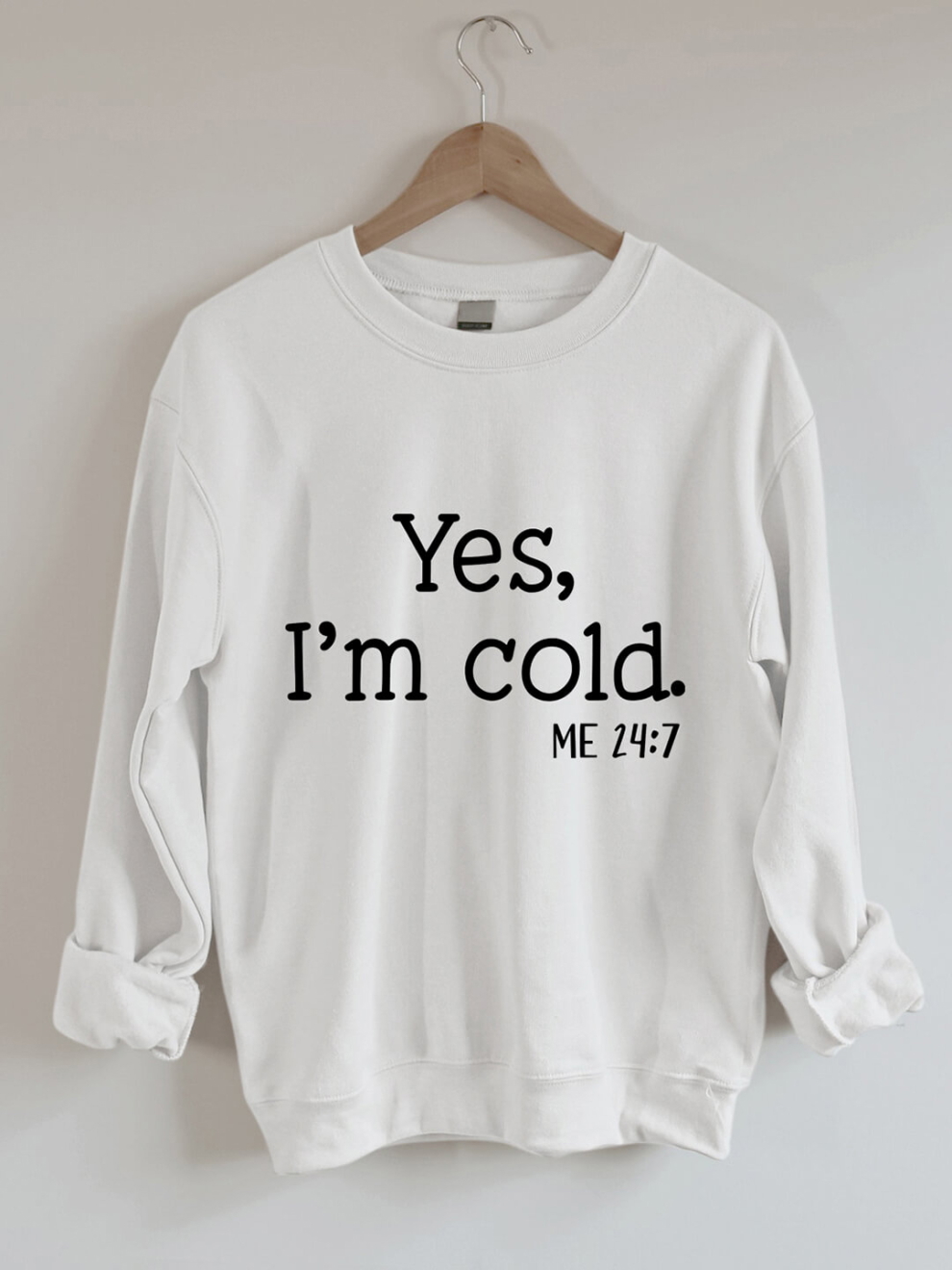 Toperth Yes I Am Cold Sweatshirt – Toperth